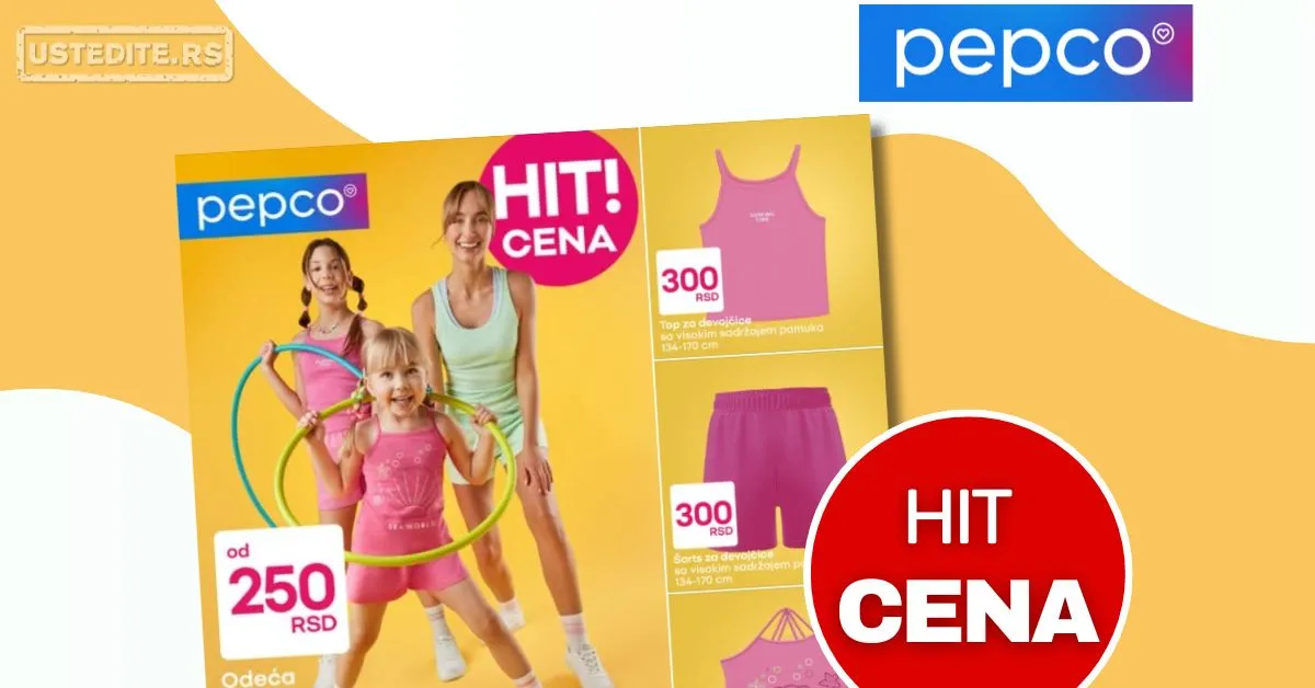 Pepco ODEĆA 5-18.6.2025. - ustedite.rs