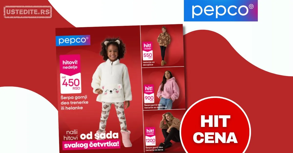 Pepco ŠERPA DUKSEVI I TRENERKE 30.10-5.11.2025. - ustedite.rs
