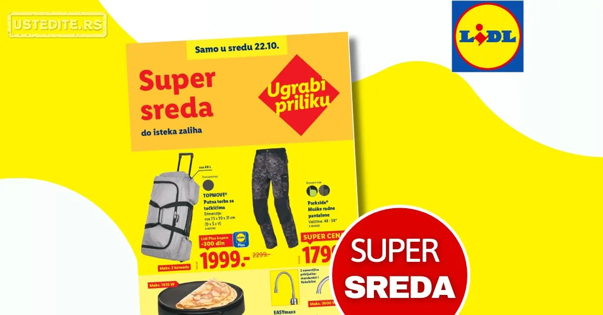 Lidl CENA DANA – SUPER SREDA 22.10.2025. - ustedite.rs