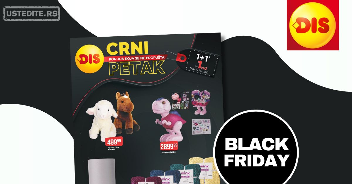 Dis BLACK FRIDAY sniženje do 30.11.2025. - ustedite.rs